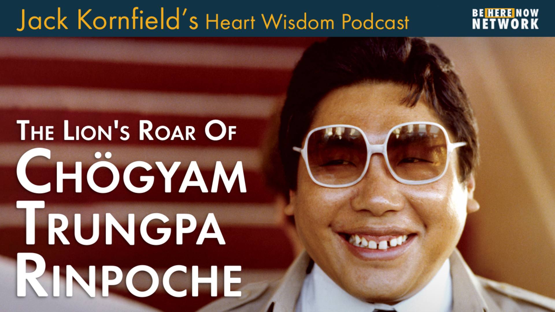 Heart Wisdom – Ep. 190 – The Lion’s Roar of Chögyam Trungpa Rinpoche ...